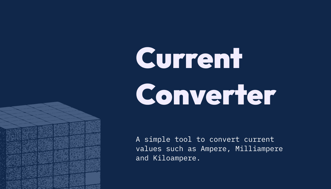Current Converter - Convert A to mA or kA and vice-versa. - Stack Diary