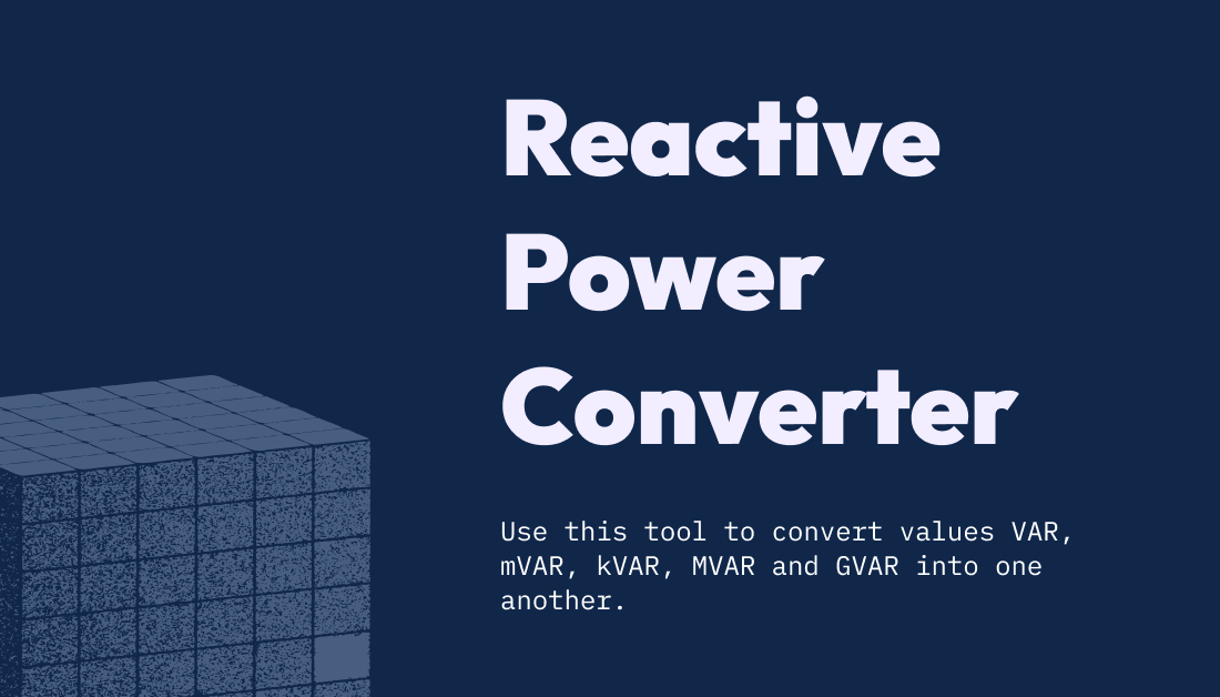 Reactive Power Converter - VAR, mVAR, kVAR, MVAR and GVAR. - Stack Diary Reactive Power Converter - VAR, mVAR, kVAR, MVAR and GVAR. - Stack Diary