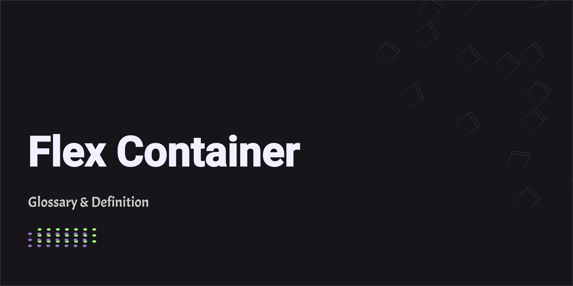 Flex Container - Glossary & Definition Flex Container - Glossary & Definition