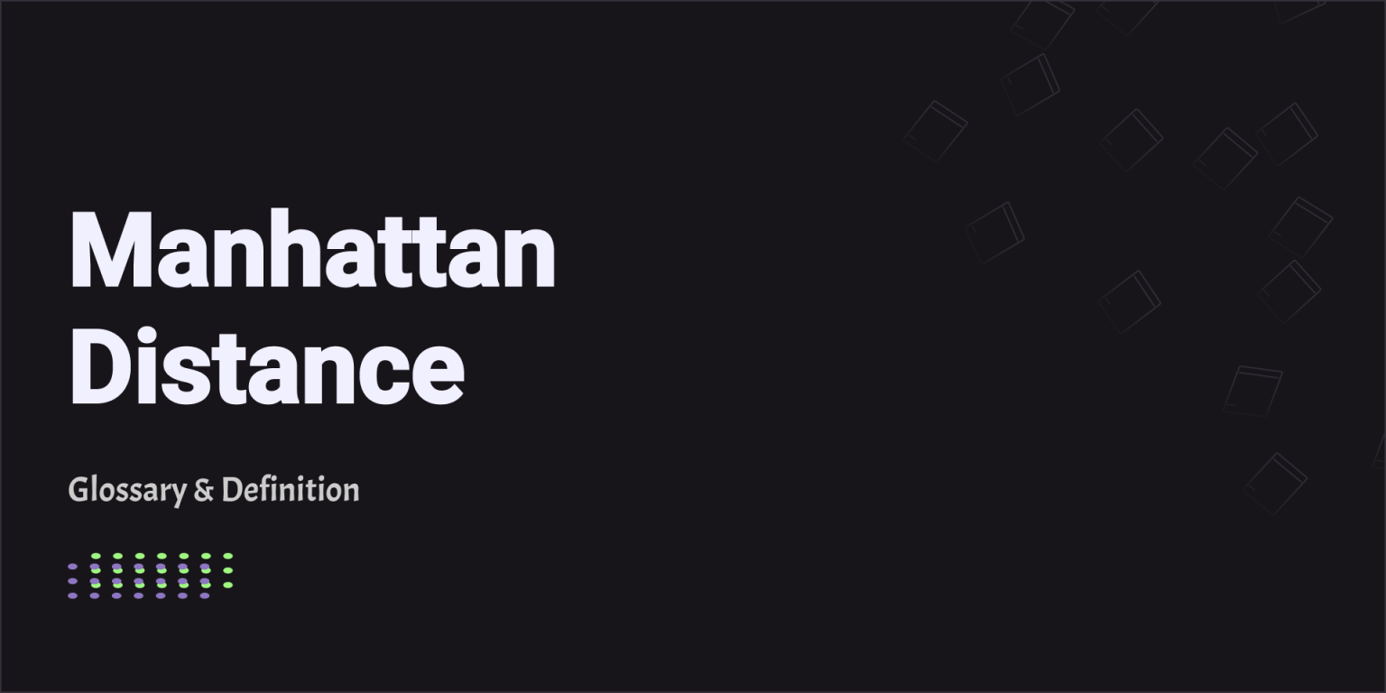 Manhattan Distance - Glossary & Definition Manhattan Distance - Glossary & Definition