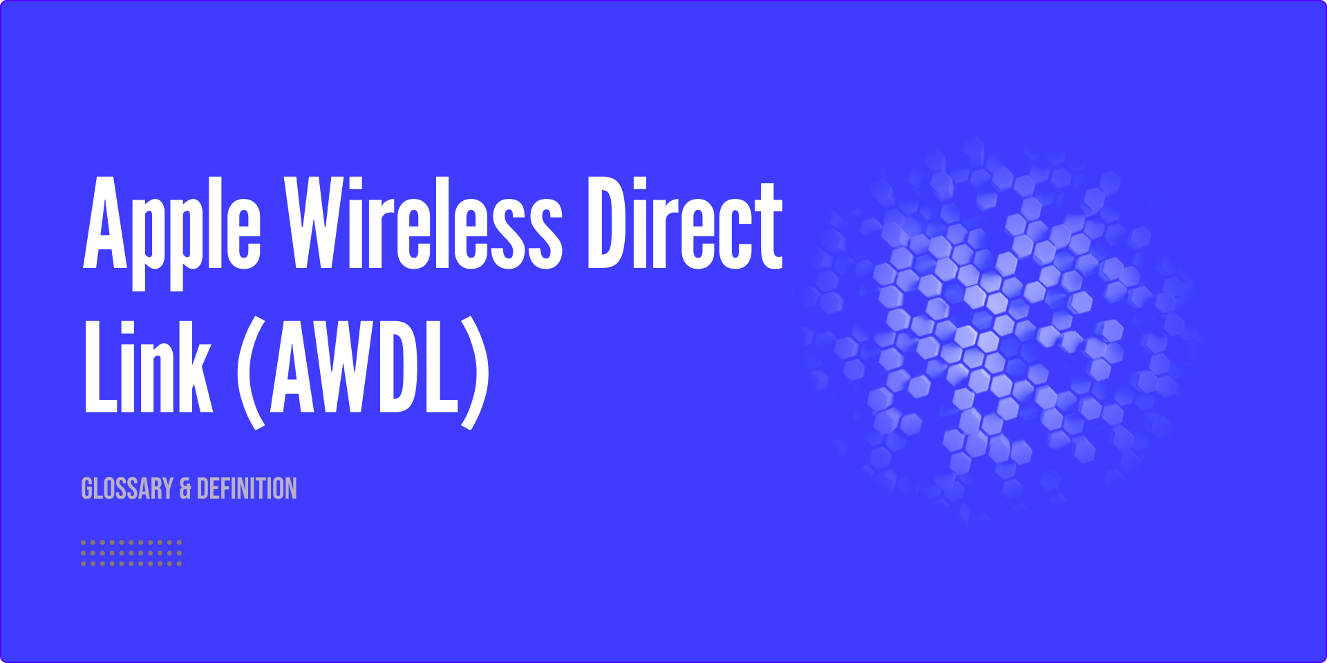 Apple Wireless Direct Link (AWDL) - Glossary & Definition