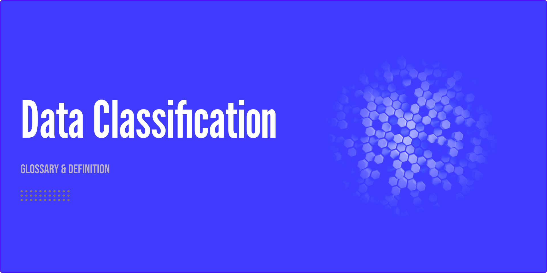 What is Data Classification? - Glossary & Definition What is Data Classification? - Glossary & Definition